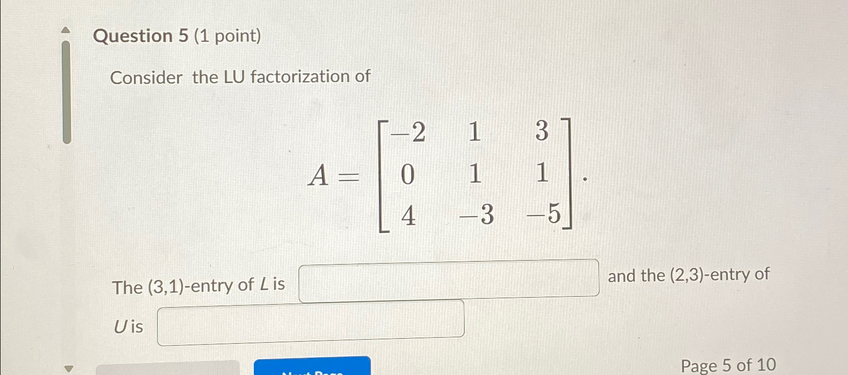 Solved Question 5 (1 ﻿point)Consider the LU factorization | Chegg.com