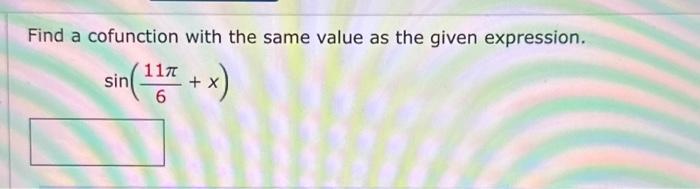 Solved Find a cofunction with the same value as the given | Chegg.com