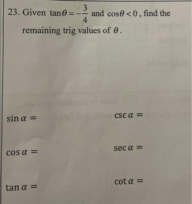 Solved 23. Given tan 0- = sin a = cos α = 3 4 remaining trig | Chegg.com