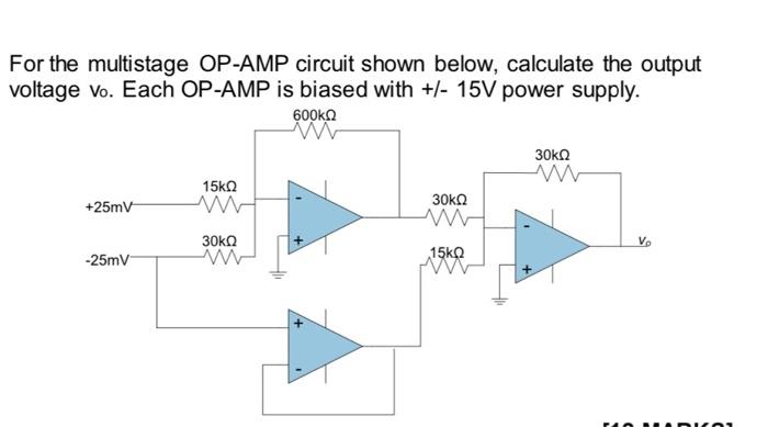 Solved For the multistage OP-AMP circuit shown below, | Chegg.com