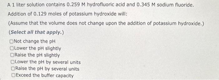 Solved A 1 liter solution contains 0.259M hydrofluoric acid | Chegg.com