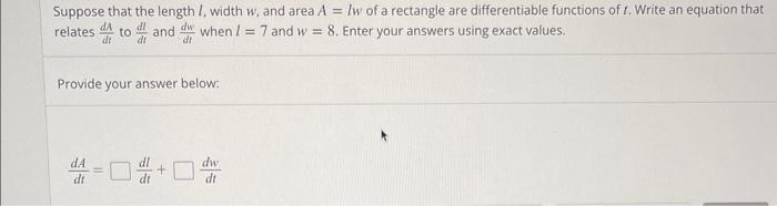 Solved Suppose that the length l, width w, and area A=lw of | Chegg.com