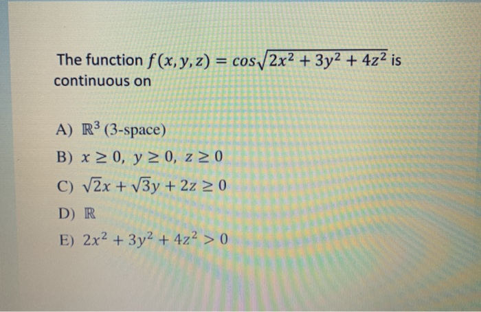 Solved The function f(x,y,z) = cos/2x2 + 3y2 + 4z2 is | Chegg.com