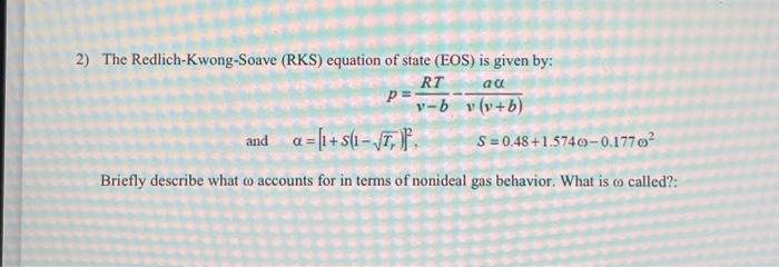 Solved 2) The Redlich-Kwong-Soave (RKS) equation of state | Chegg.com