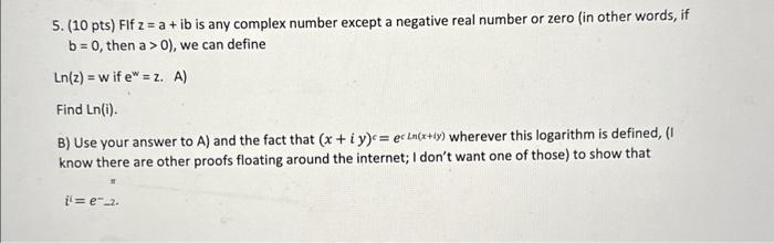 Solved 5. (10 pts) FIf z=a+ib is any complex number except a | Chegg.com