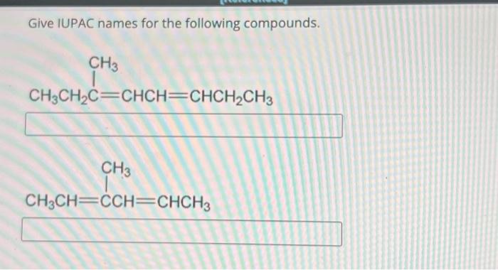 Solved Give IUPAC names for the following compounds. | Chegg.com