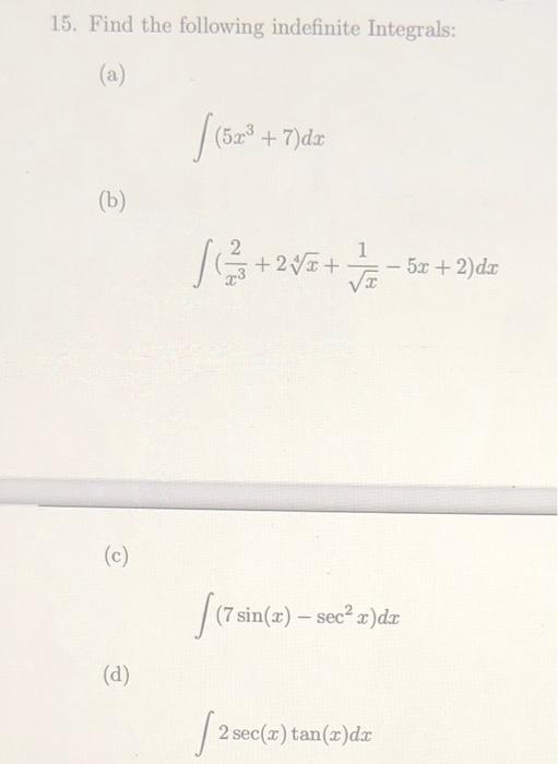 Solved 15. Find the following indefinite Integrals: (a) | Chegg.com