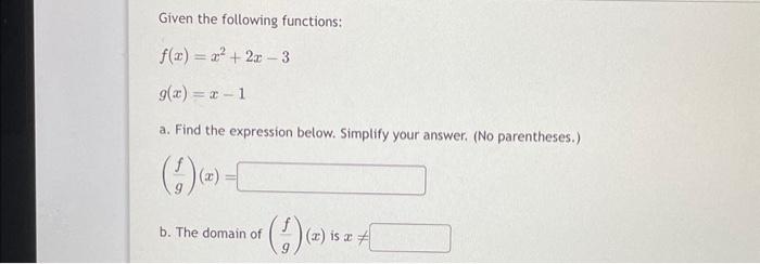Solved Given the following functions: f(x)=x2+2x−3g(x)=x−1 | Chegg.com