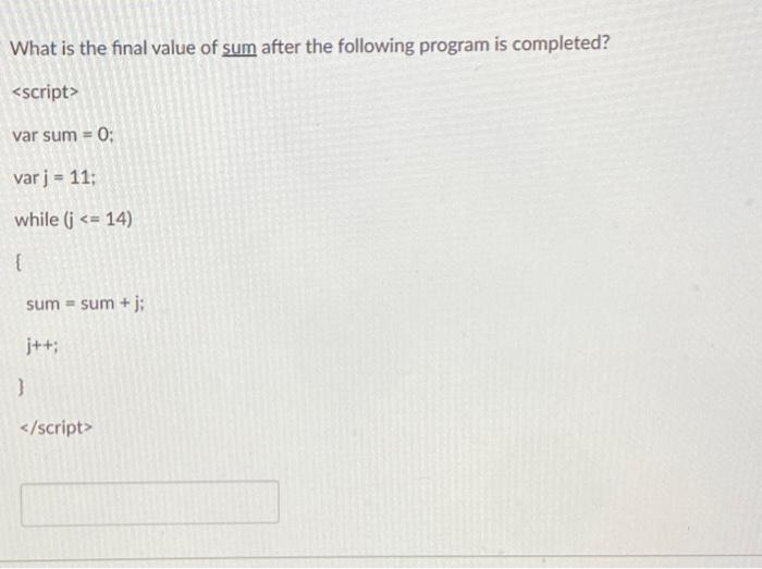 Solved What is the final value of sum after the following | Chegg.com