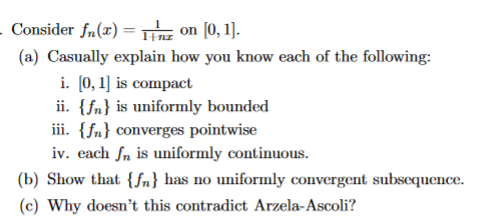 Solved Consider fn(x)=11+nx ﻿on 0,1.(a) ﻿Casually explain | Chegg.com