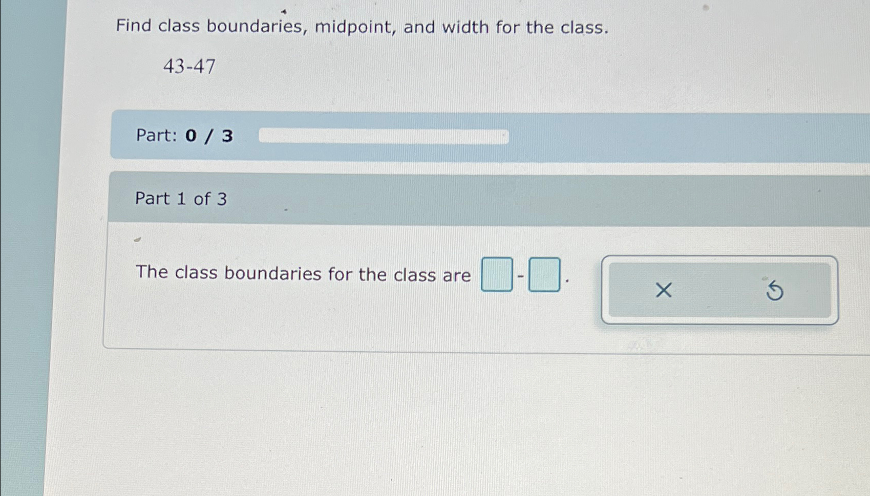 Solved Find class boundaries, midpoint, and width for the | Chegg.com
