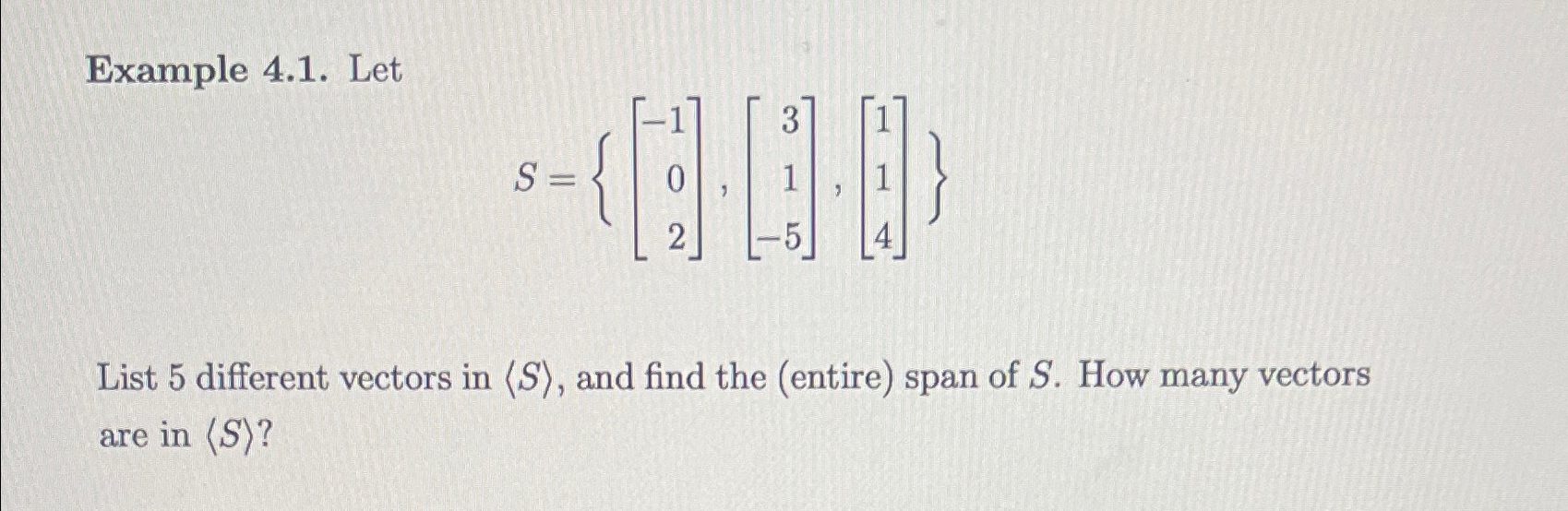 Solved S={[-102],[31-5],[114]}List 5 ﻿different vectors in | Chegg.com