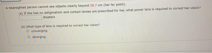 Solved A nearsighted person cannot see objects clearly | Chegg.com