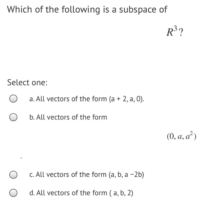 Solved Which of the following is a subspace of R3? Select | Chegg.com