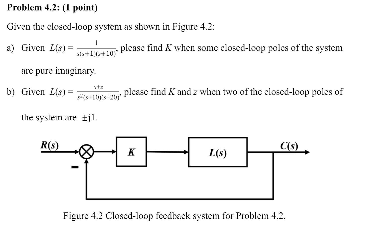 Solved Problem 4.2: (1 point)Given the closed-loop system | Chegg.com Solved Problem 4.2: (1 point)Given the closed-loop system | Chegg.com