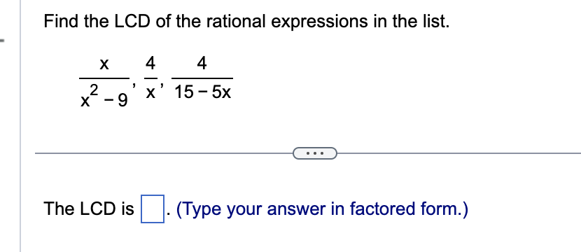 Solved Find the LCD of the rational expressions in the | Chegg.com