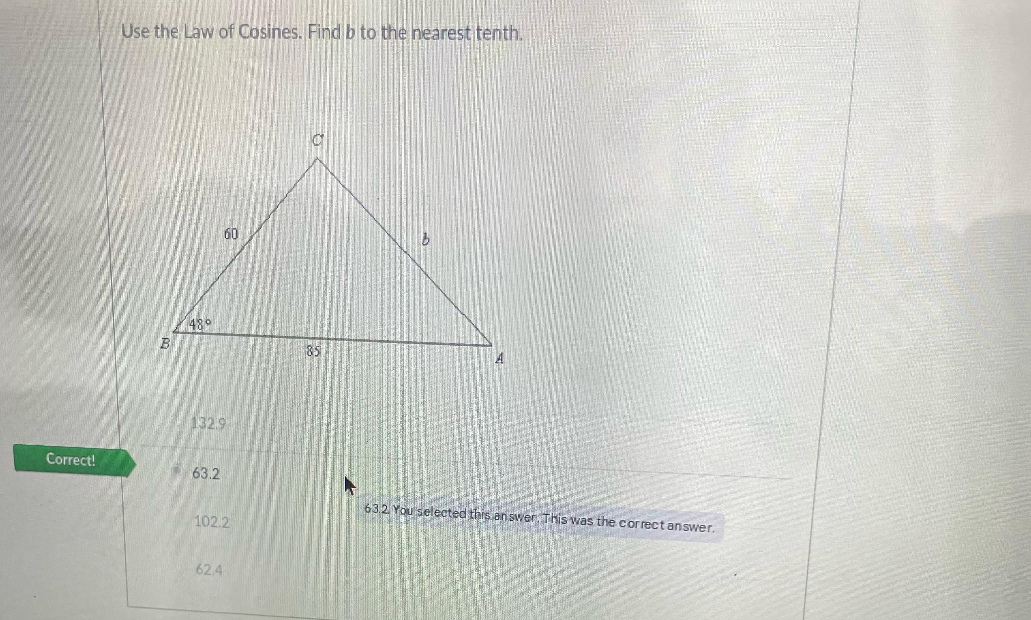 Solved Use the Law of Cosines. Find b ﻿to the nearest | Chegg.com