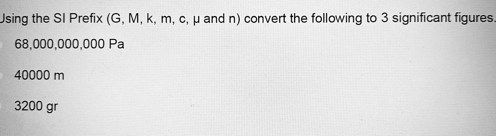 Solved Jsing the SI Prefix ( G,M,k,m,c,μ ﻿and n ) ﻿convert | Chegg.com