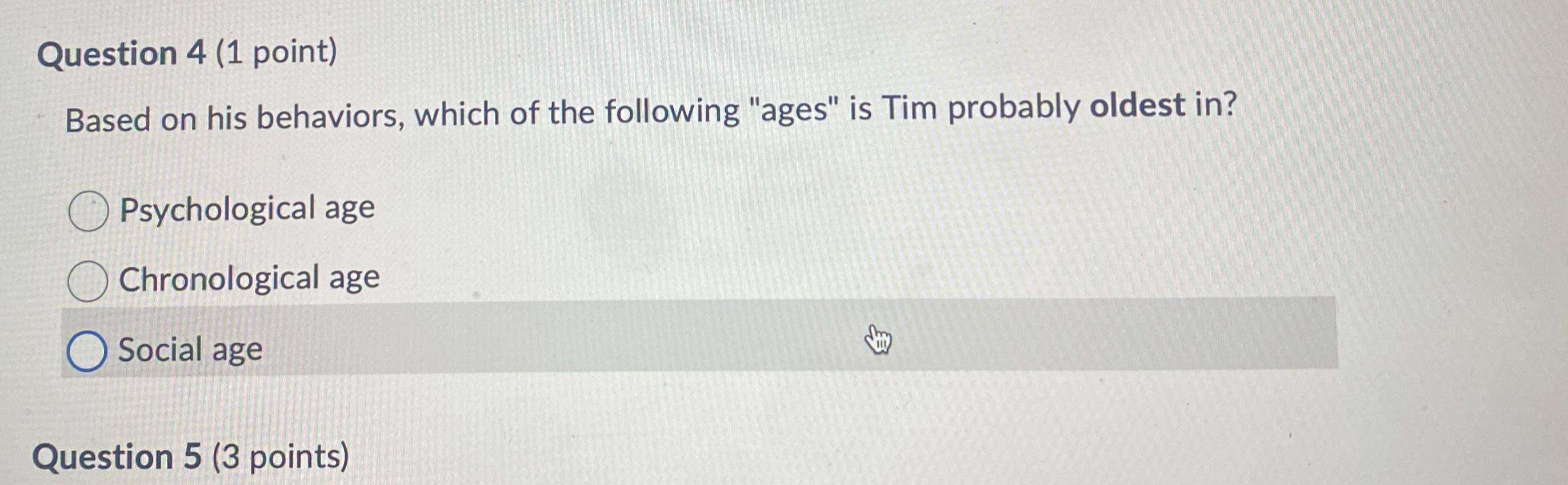 Solved Question 4 (1 ﻿point)Based on his behaviors, which of | Chegg.com