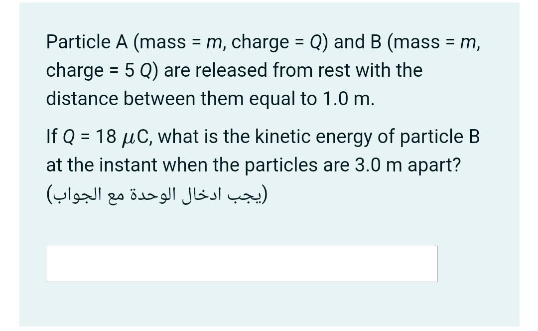 Solved Particle A (mass = m, charge = Q) and B (mass = m, , | Chegg.com