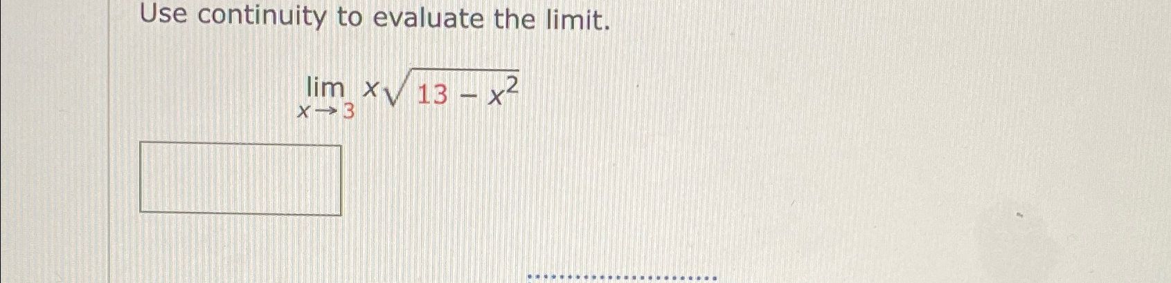 Solved Use continuity to evaluate the limit.limx→3x13-x22 | Chegg.com