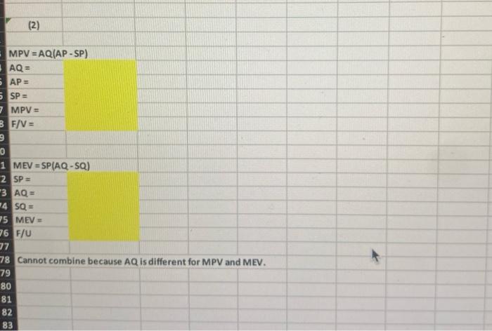 (2) MPV=AQ(AP−SP) AQ= AP= SP= MPV= F/V= MEV=SP(AQ−SQ) | Chegg.com