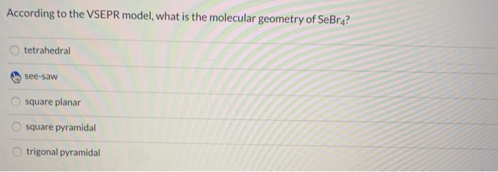 Solved According to the VSEPR model, what is the molecular | Chegg.com