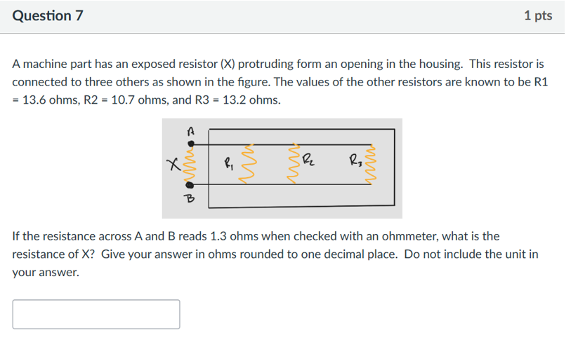 Solved Question 7 ﻿A machine part has an exposed resistor | Chegg.com