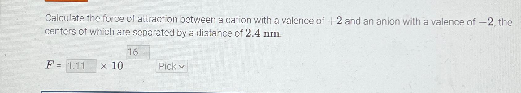 Solved Calculate The Force Of Attraction Between A Cation