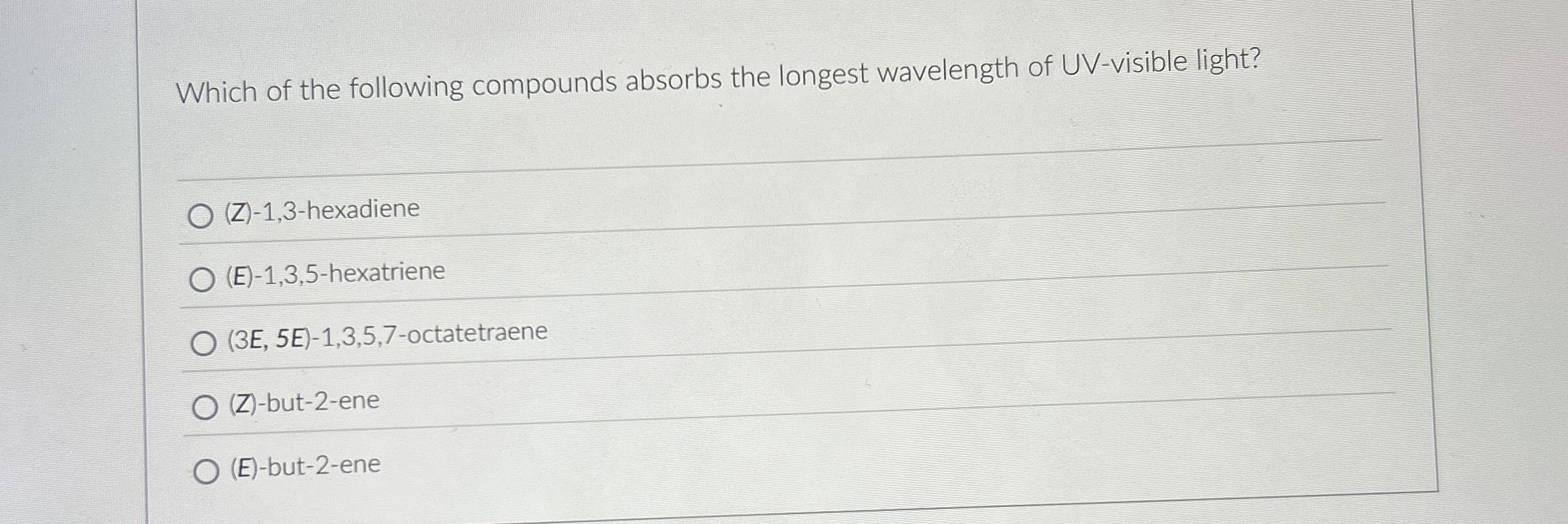 Solved Which of the following compounds absorbs the longest | Chegg.com