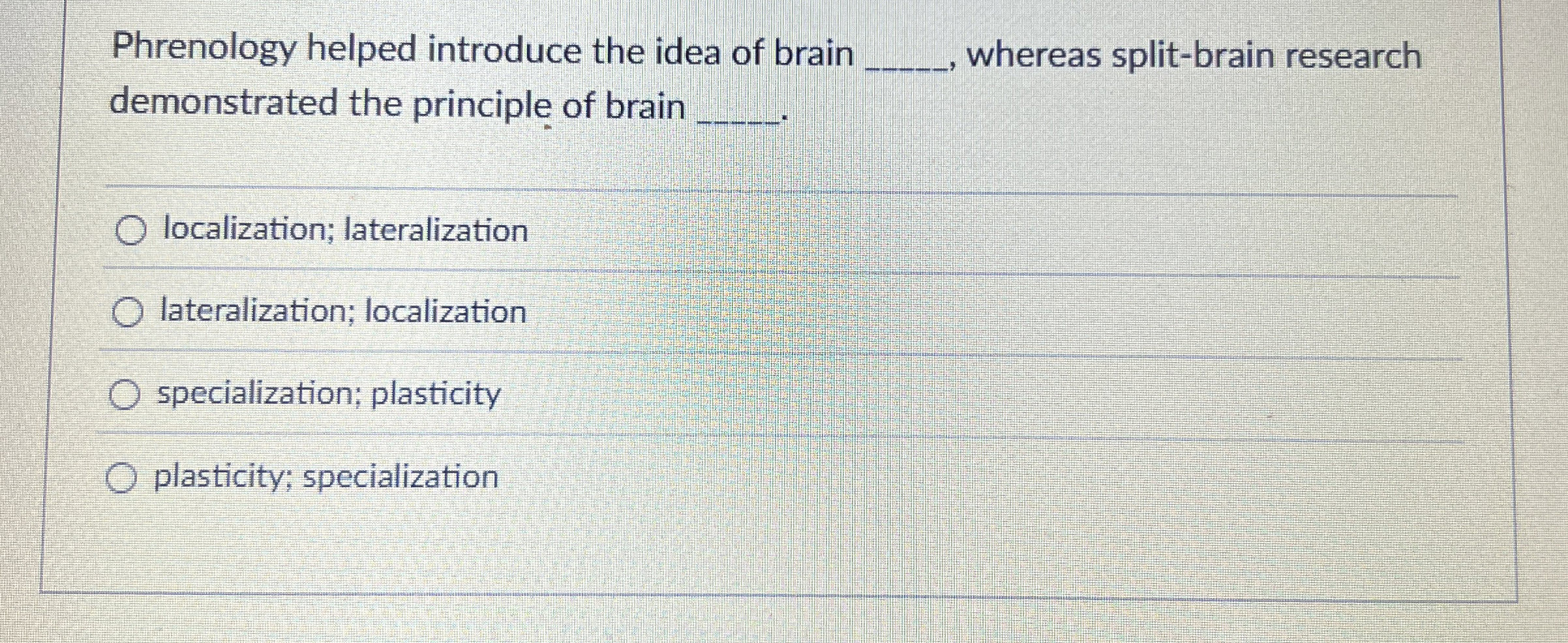 Solved Phrenology helped introduce the idea of brainwhereas | Chegg.com