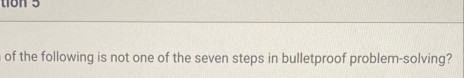 Solved of the following is not one of the seven steps in | Chegg.com