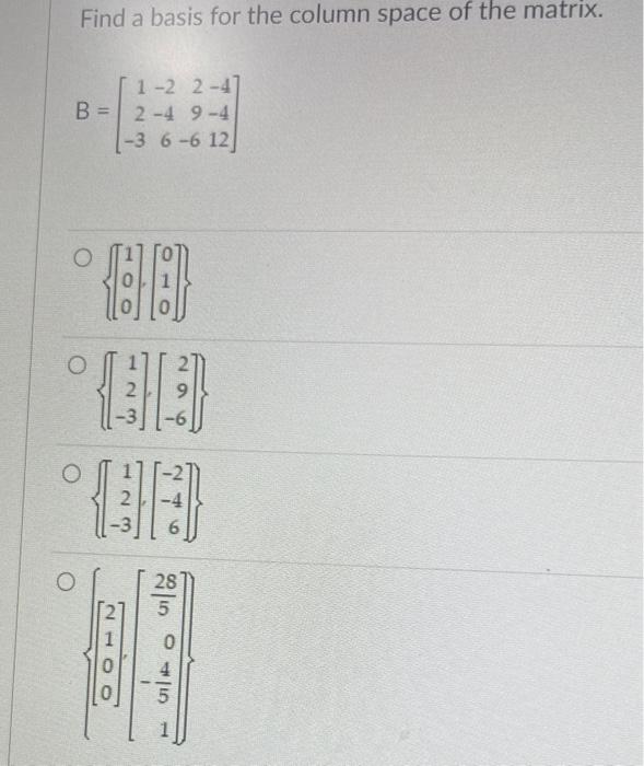 Solved Find a basis for the column space of the matrix. | Chegg.com