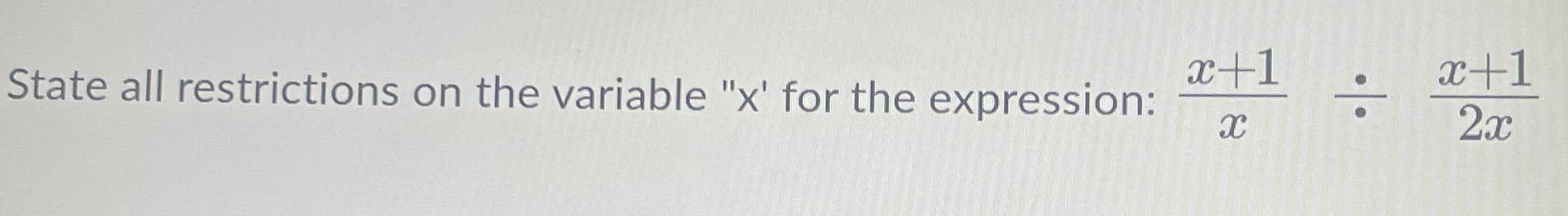 Solved State all restrictions on the variable " x ' ﻿for the | Chegg.com