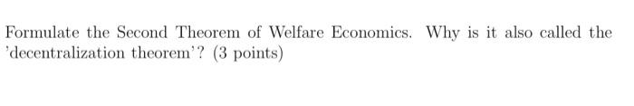 Solved Formulate the Second Theorem of Welfare Economics. | Chegg.com