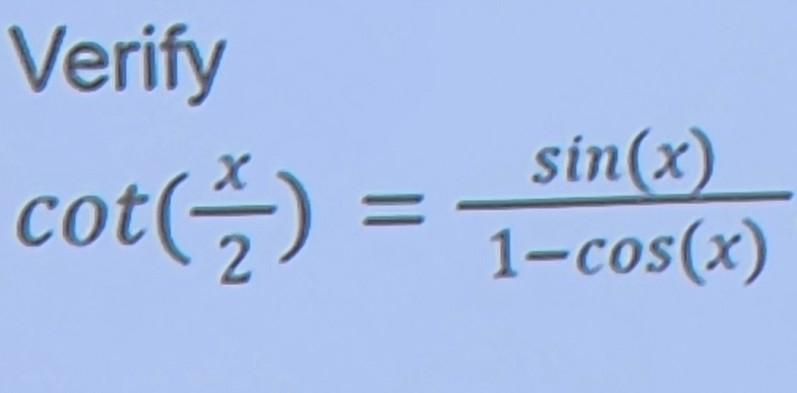 Solved Verify cot(2x)=1−cos(x)sin(x) | Chegg.com