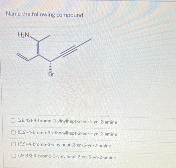 Solved Name the following compound H2N w Br | Chegg.com