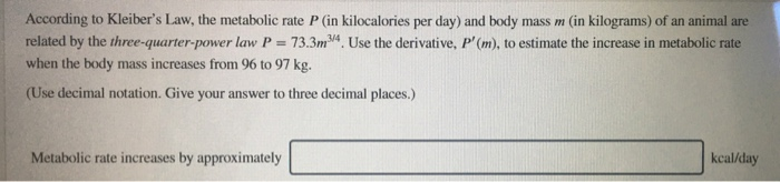 Solved According to Kleiber's Law, the metabolic rate P (in | Chegg.com