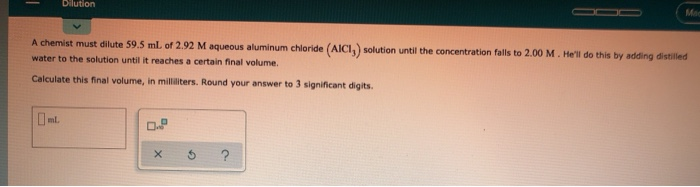 Solved on A chemist must dilute 59.5 ml of 2.92 M aqueous | Chegg.com