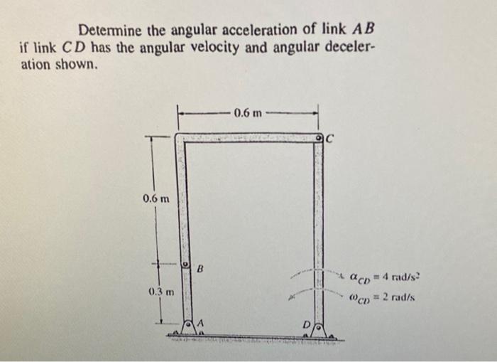 Solved Determine the angular acceleration of link AB if link | Chegg.com