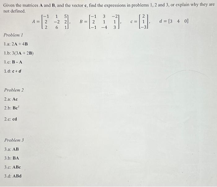 Solved Given the matrices A and B, and the vector c, find | Chegg.com