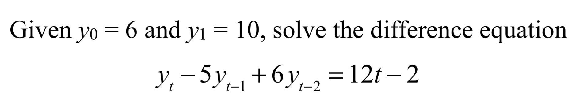 Solved Given y0=6 ﻿and y1=10, ﻿solve the difference | Chegg.com