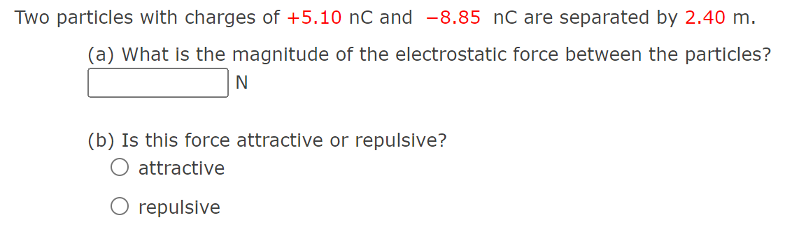 Solved Two particles with charges of +5.10 ﻿nC and -8.85 ﻿nC | Chegg.com