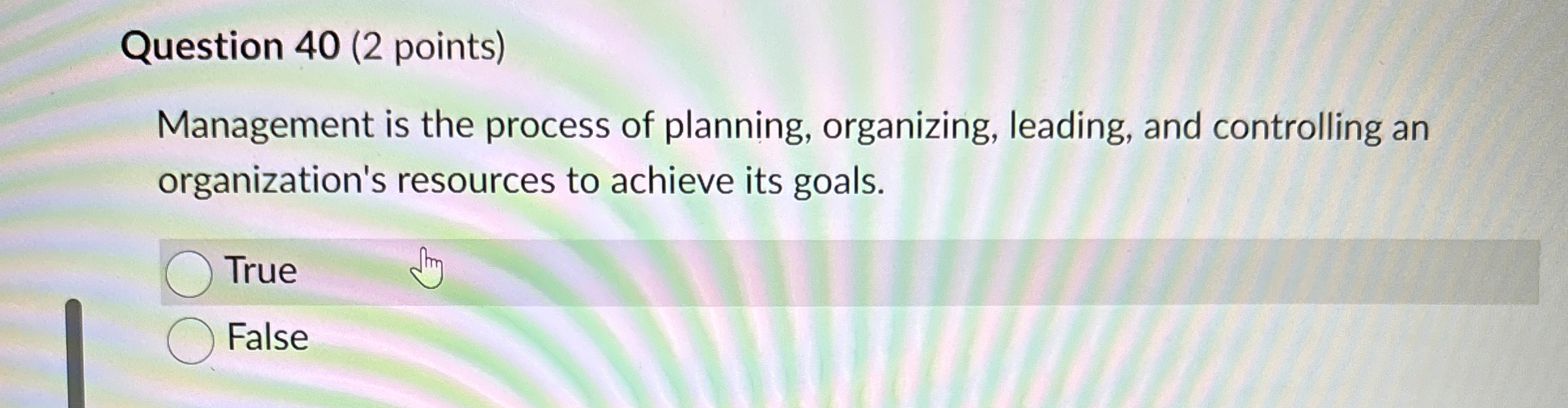 Solved Question 40 (2 ﻿points)Management is the process of | Chegg.com
