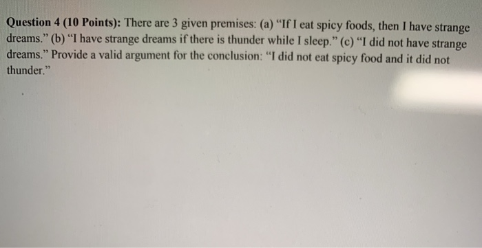 Solved Question 4 (10 Points): There are 3 given premises: | Chegg.com