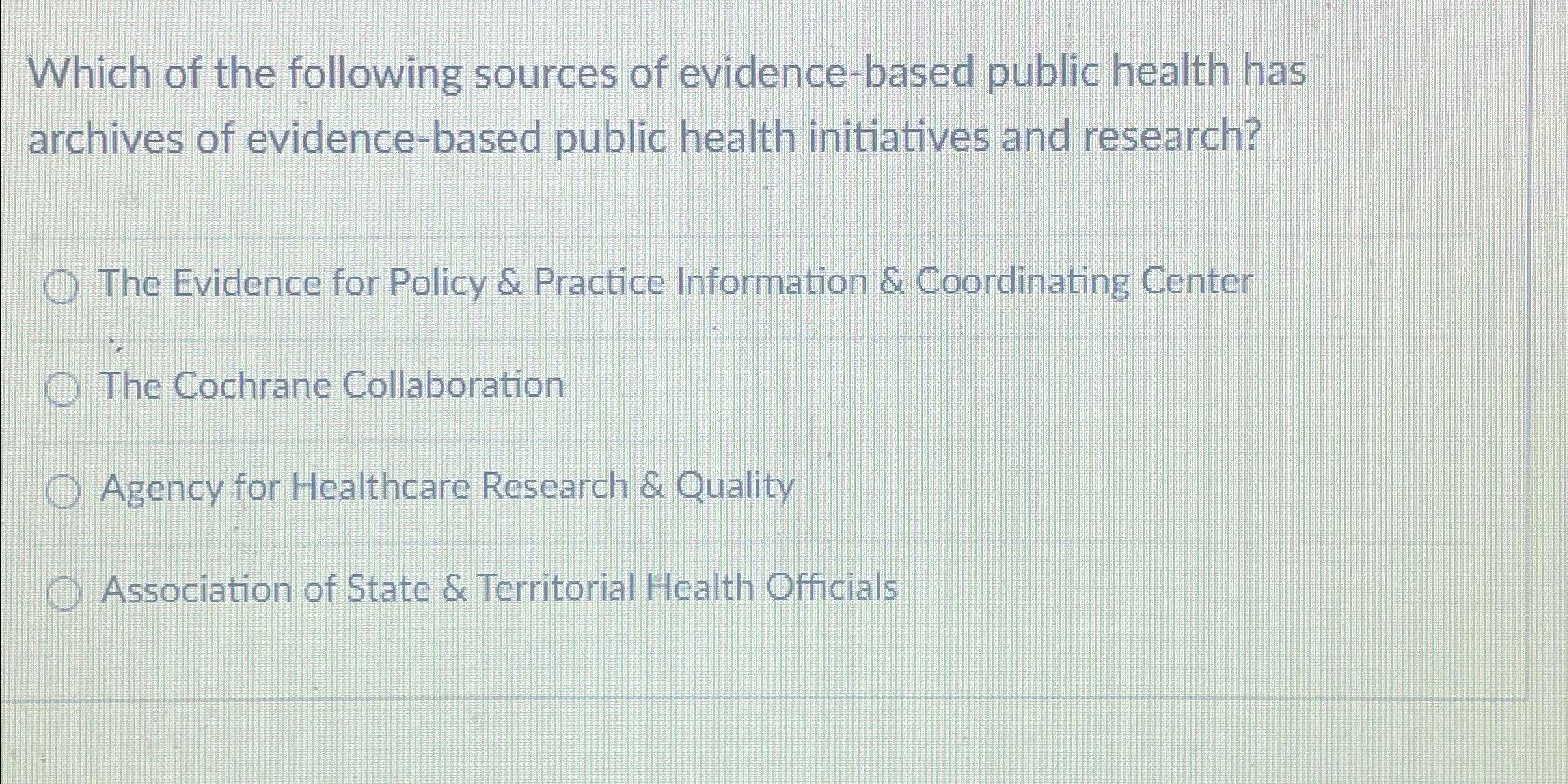 Solved Which of the following sources of evidence-based | Chegg.com