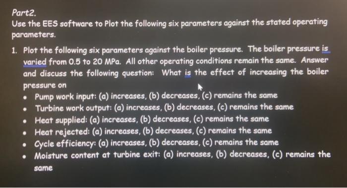 Part2. Use the EES software to Plot the following six | Chegg.com