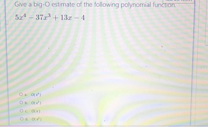 Solved Give a big-O estimate of the following polynomial | Chegg.com