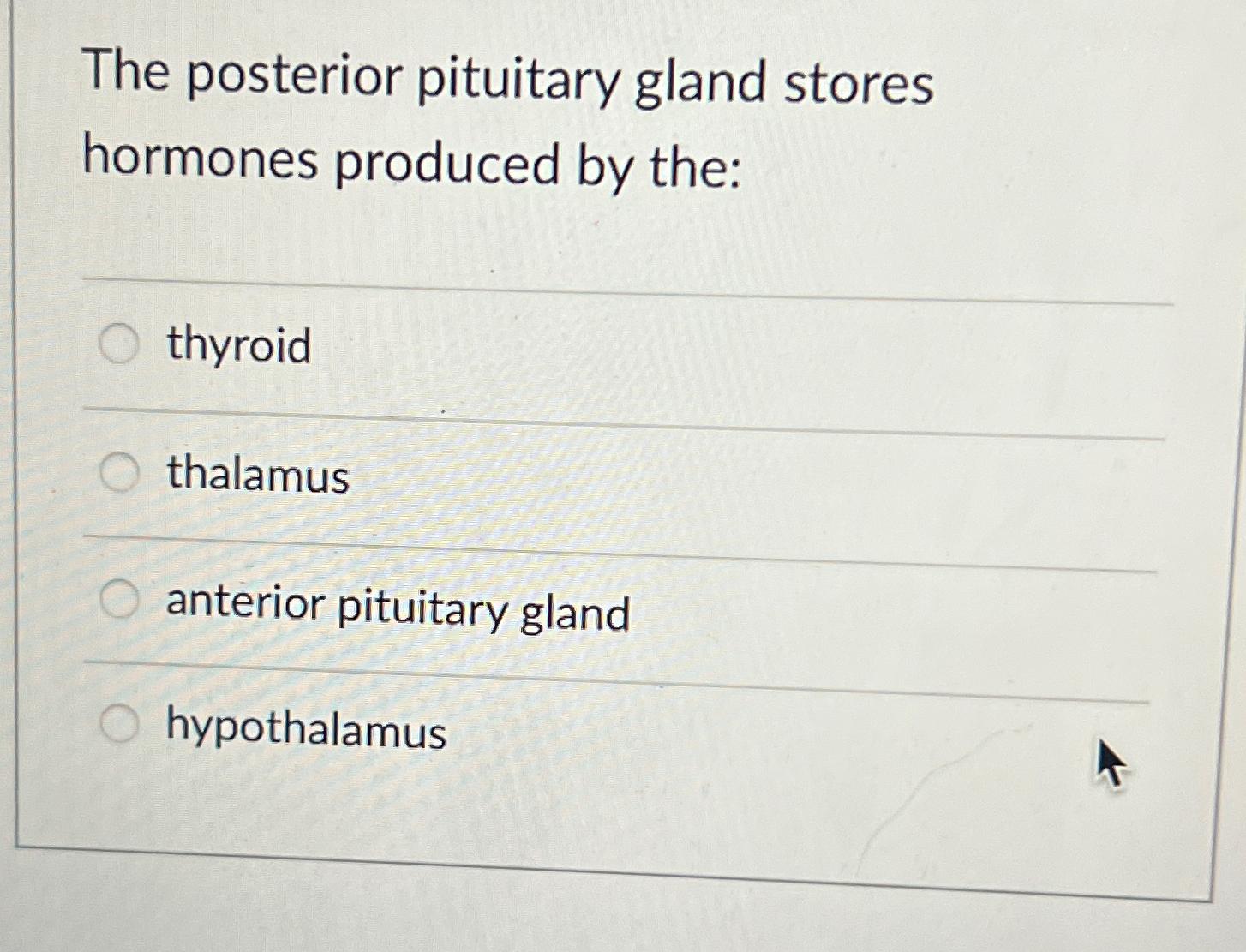 Solved The posterior pituitary gland stores hormones | Chegg.com