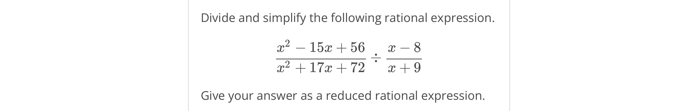 Solved Divide and simplify the following rational | Chegg.com